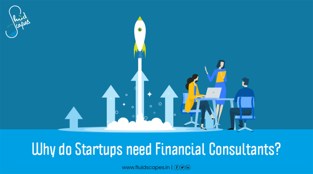 Financial management : Why do startups need financial consultants | Fluidscapes